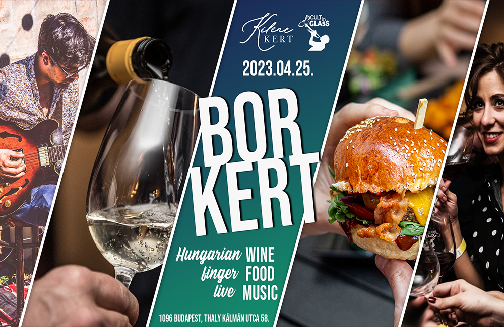 Tixa // BorKert 2 – Hungarian WINE . Finger FOOD . Live MUSIC @ Kilenc Kert