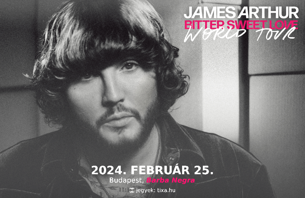 Tixa // James Arthur - Bitter Sweet Love Tour 2024 - Budapest