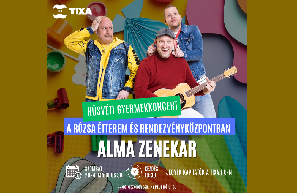 Tixa // Alma Együttes húsvéti koncertje // Mezőkövesd